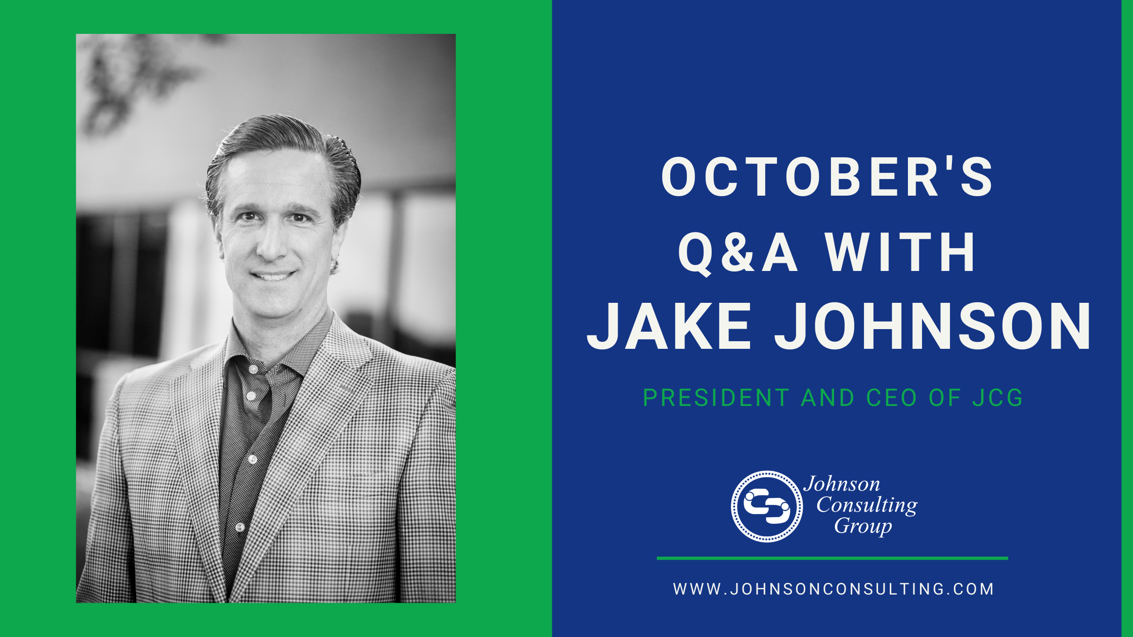 October's Q&A with Jake Johnson, President and CEO of Johnson ...